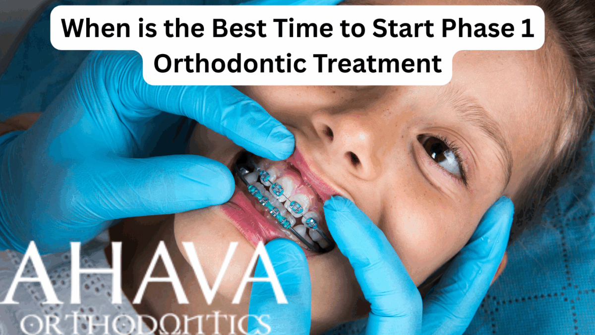When is the Best Time to Start Phase 1 Orthodontic Treatment | Ahava ...